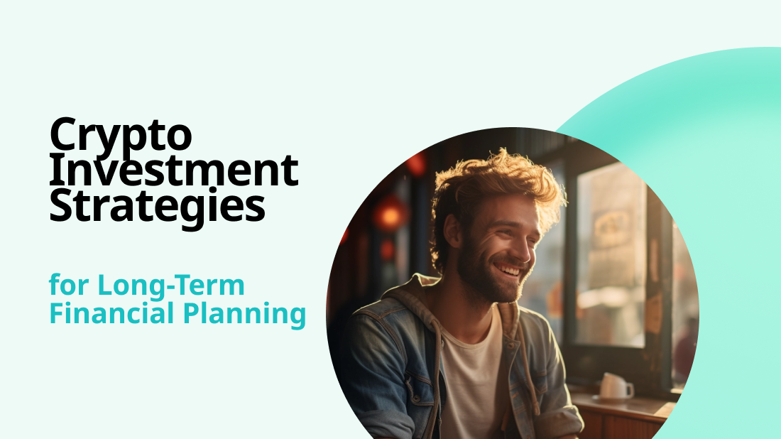 Crypto Investment Strategies for Long-Term Financial Planning